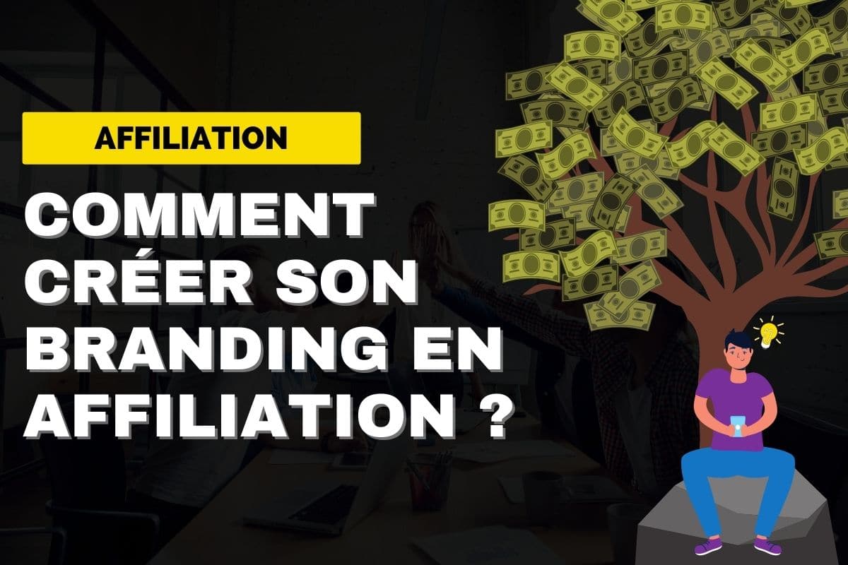 Comment créer son branding en affiliation